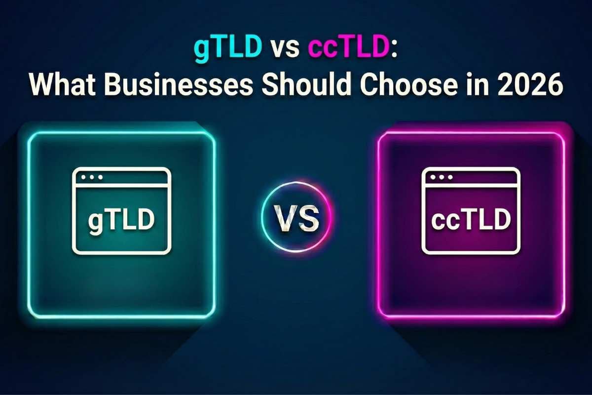 gTLD vs ccTLD: What Businesses Should Choose in 2026