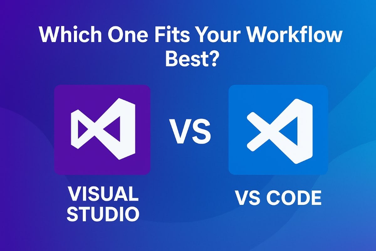 Visual Studio vs VS Code: Which One Fits Your Workflow Best?