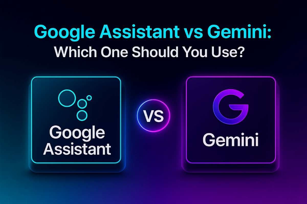 Google Assistant vs Gemini: Which One Should You Use and How Do They Differ?