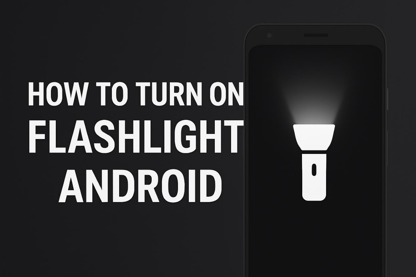 How to Turn On Flashlight on Android Step by Step