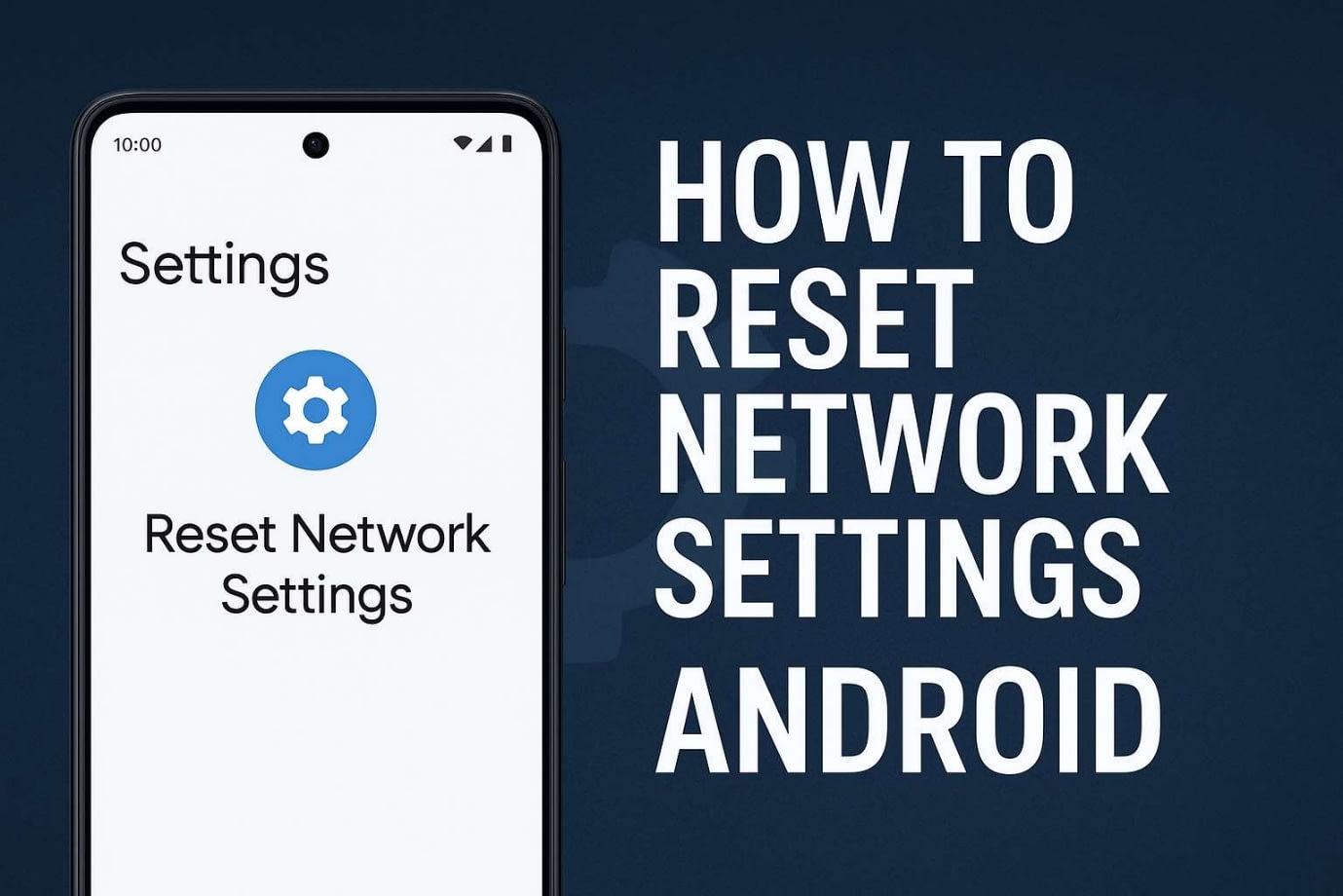 How to Reset Network Settings in Android Step by Step