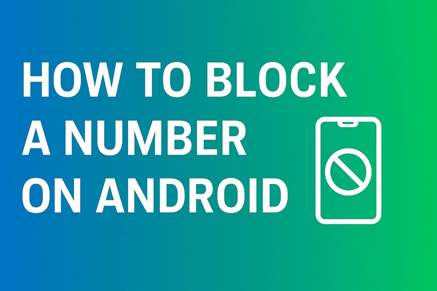 How to Block a Number on Android Step By Step
