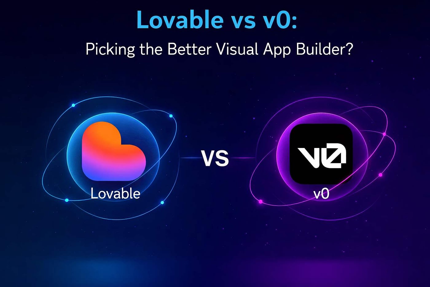 Lovable vs v0: Picking the Better Visual App Builder? - VisionVix ...