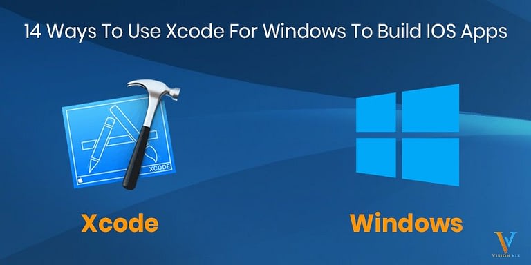 14 Ways To Use Xcode for Windows to Build iOS Apps