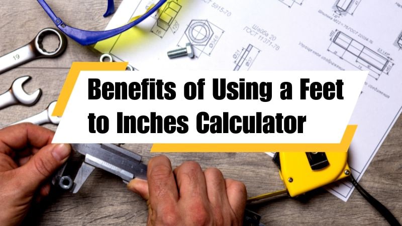 How To Use Free Feet To Inches Calculator
