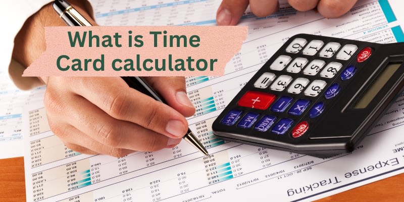 How To Use Free Time Card Calculator Online