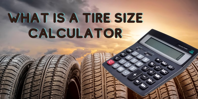 How To Use Tire Size Calculator In Inches
