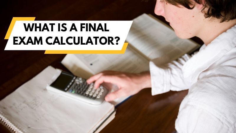 How To Use Online Free Final Exam Calculator