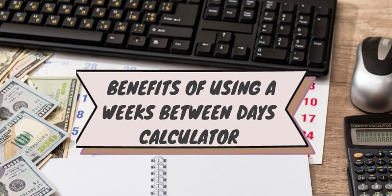 How To Use Free Weeks Between Days Calculator