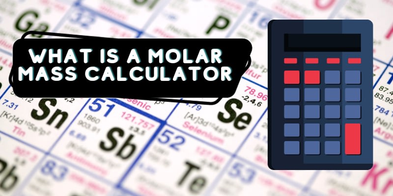 How To Use Free Molar Mass Calculator Chemistry