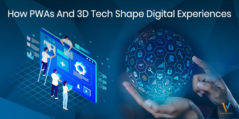 How PWAs and 3D Tech Shape Digital Experiences