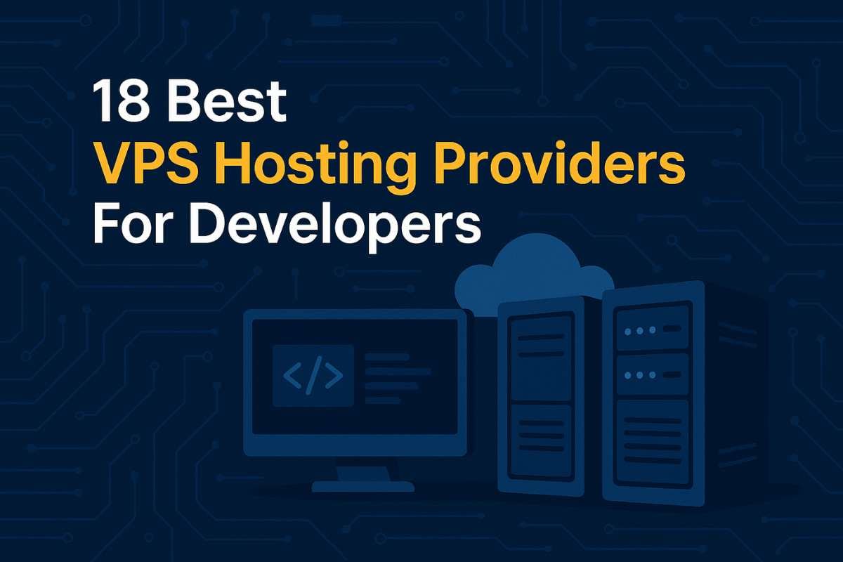 18 Best VPS Hosting Providers For Developers In 2026