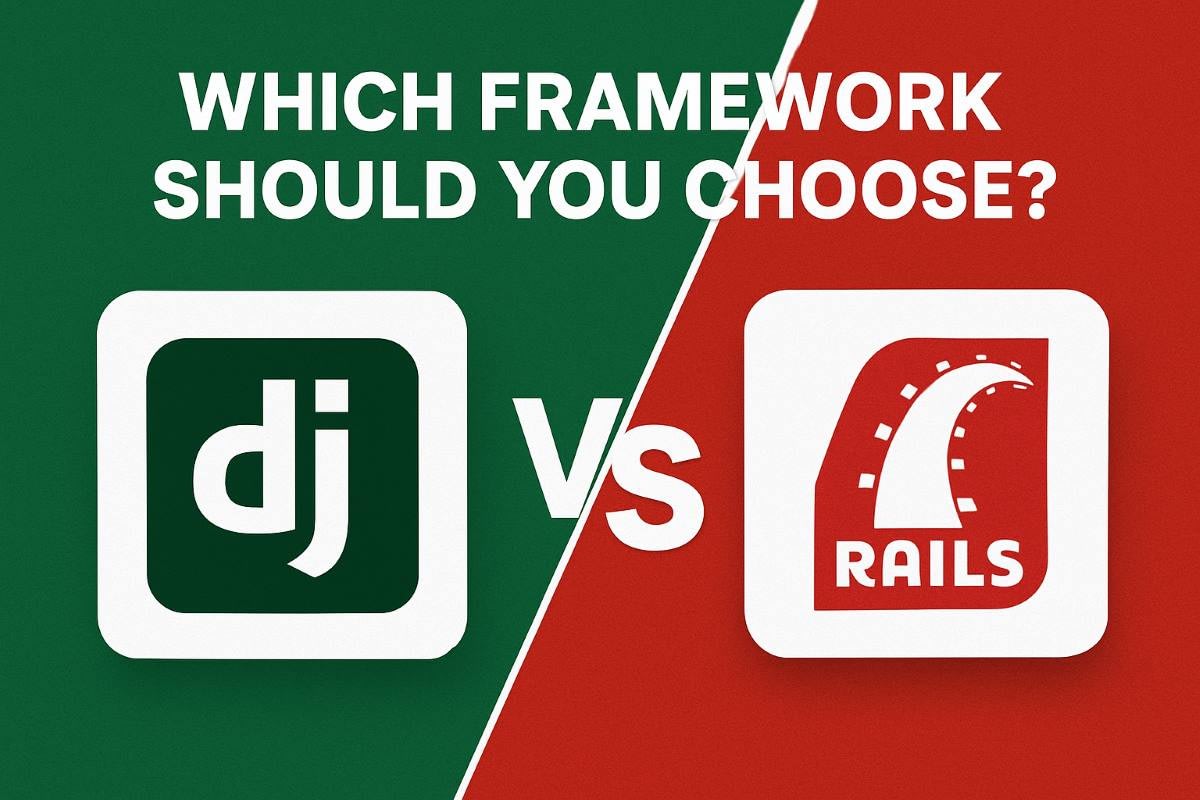 Django vs Rails: Which Framework Should You Choose?