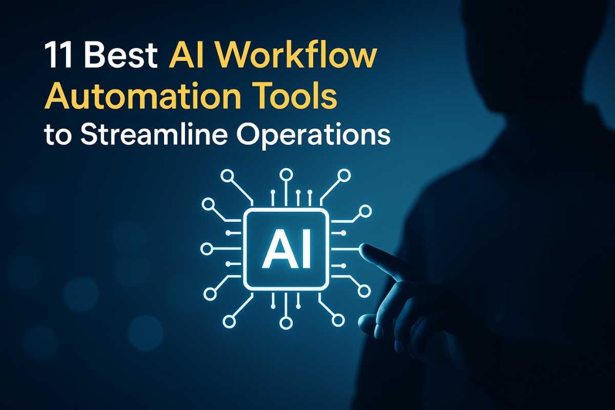 11 Best AI Workflow Automation Tools to Streamline Operations