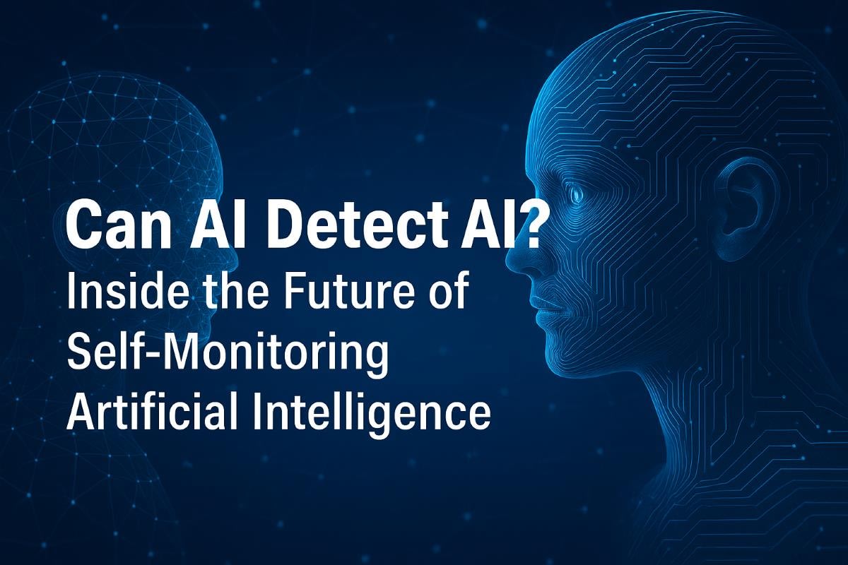 Can AI Detect AI? Inside the Future of Self-Monitoring Artificial ...