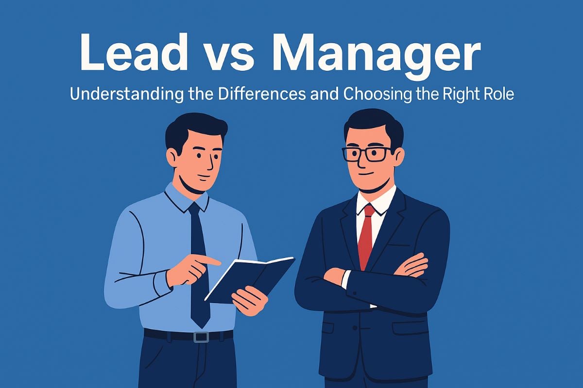 Lead vs Manager: Understanding the Differences and Choosing the Right Role