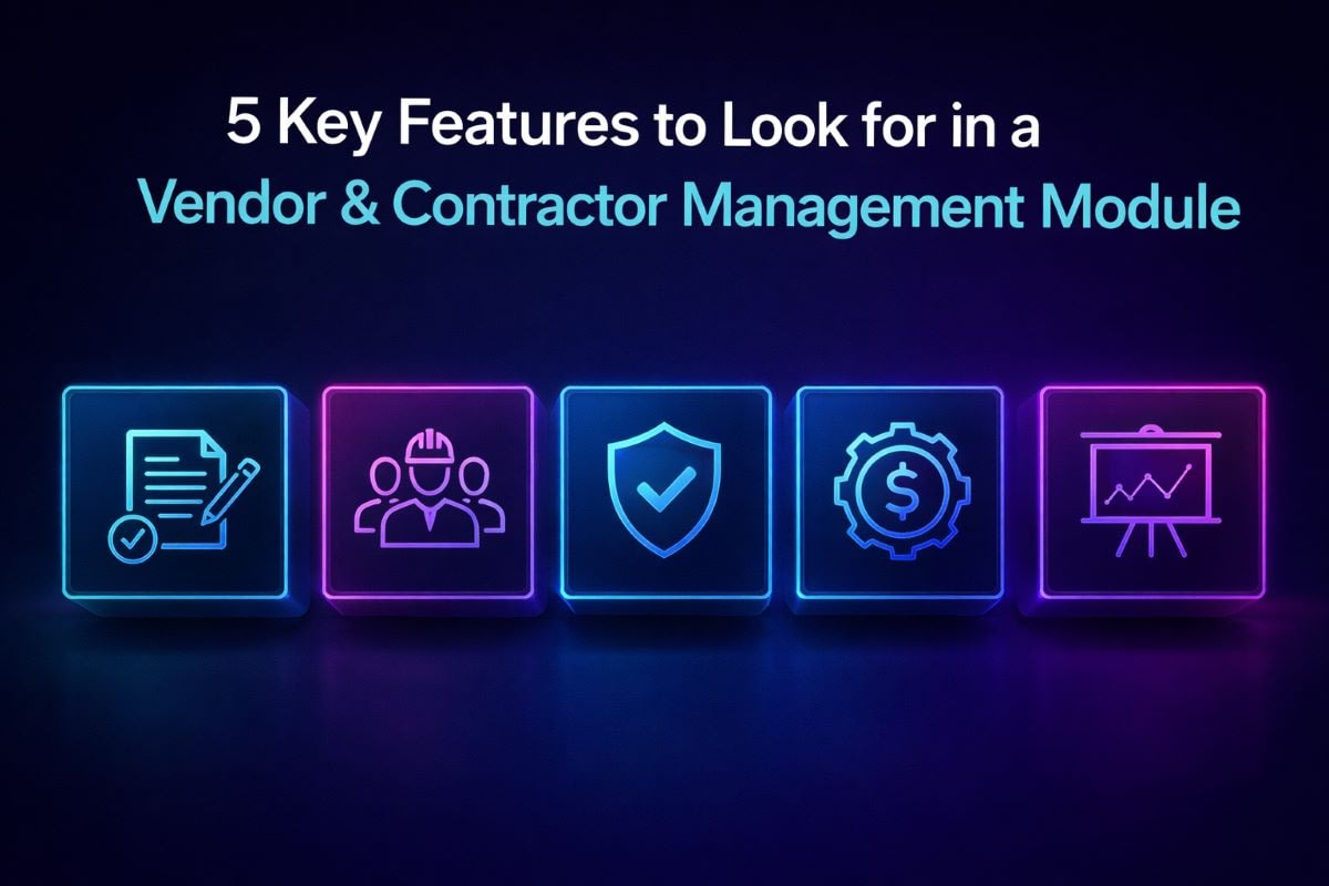 5 Key Features to Look for in a Vendor & Contractor Management Module