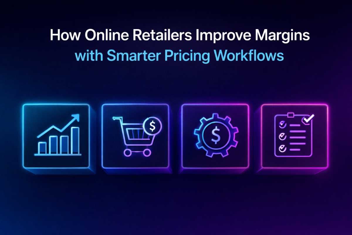 How Online Retailers improve Margins with Smart Pricing Workflows